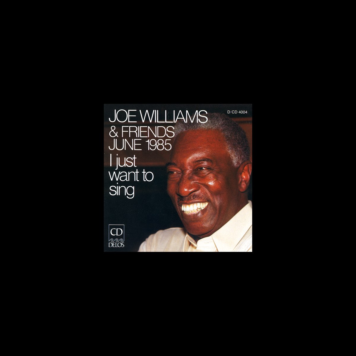 ‎Joe Williams and Friends, June 1985: I Just Want to Sing - ジョー・ウィリアムスの ...