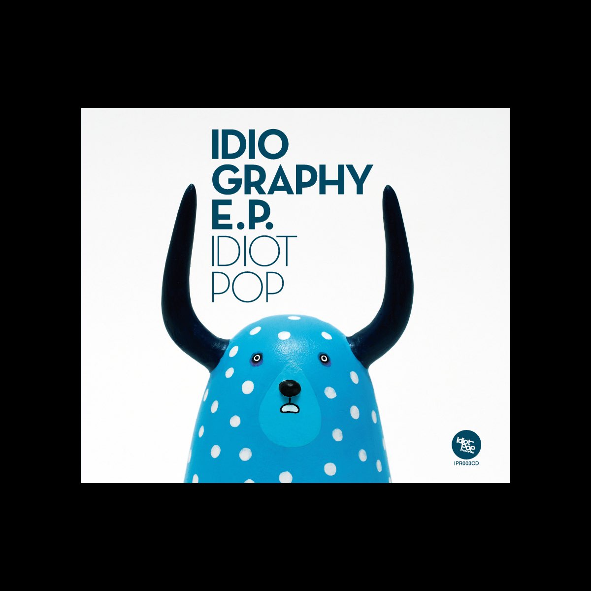 ‎Idiography E.P - Album by Idiot Pop - Apple Music