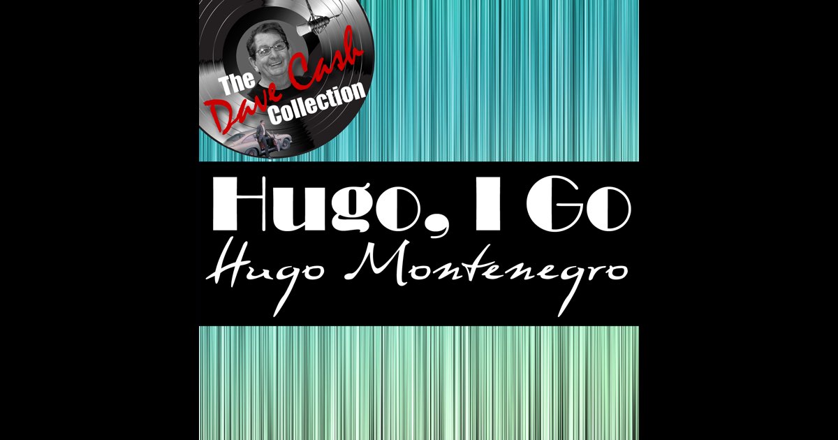 ‎Hugo, I Go - [The Dave Cash Collection] - Álbum de Hugo Montenegro ...