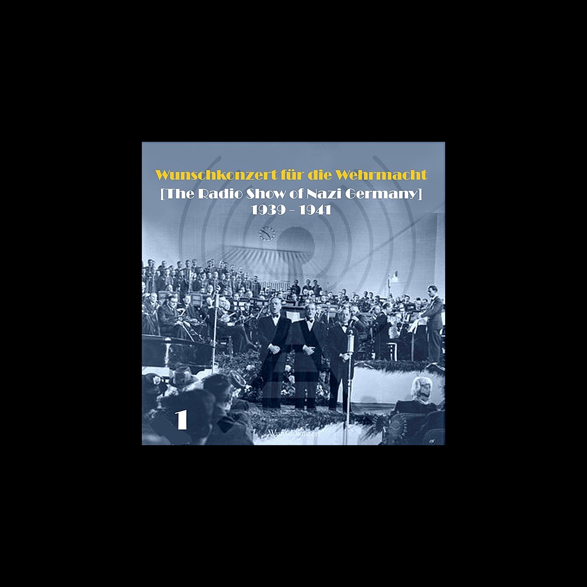 ‎Wunschkonzert für die Wehrmacht (The Radio Show of Nazi Germany) [1939 ...