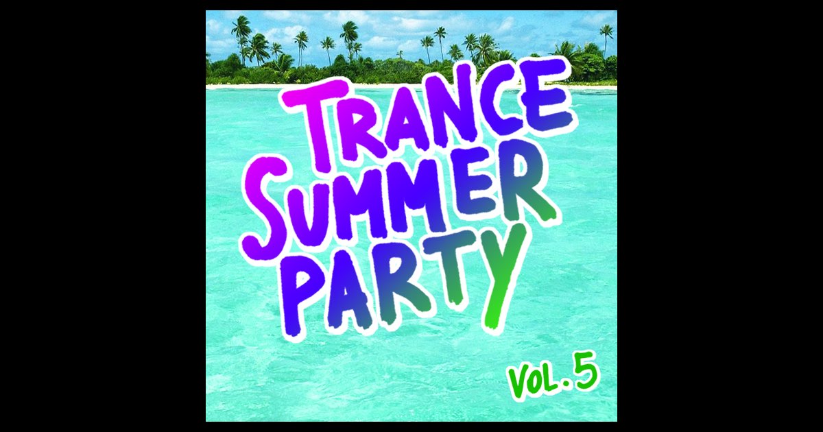 ‎Trance Summer Party (Vol. 5) - Album by Led All Stars - Apple Music