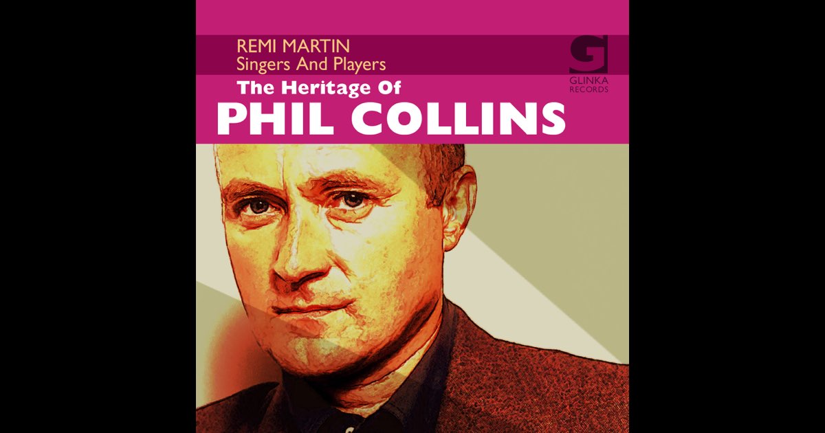 ‎The Heritage Of Phil Collins – Album par Remi Martin Singers And ...