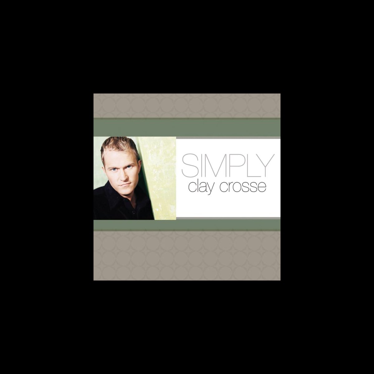 ‎Simply Clay Crosse - Album by Clay Crosse - Apple Music