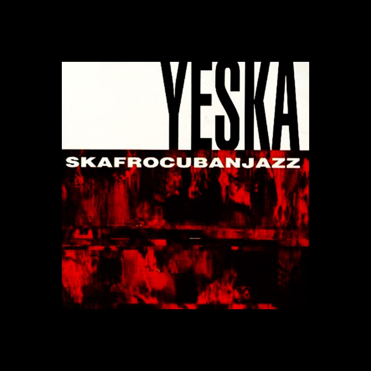 ‎Skafrocubanjazz - Album by Yeska - Apple Music