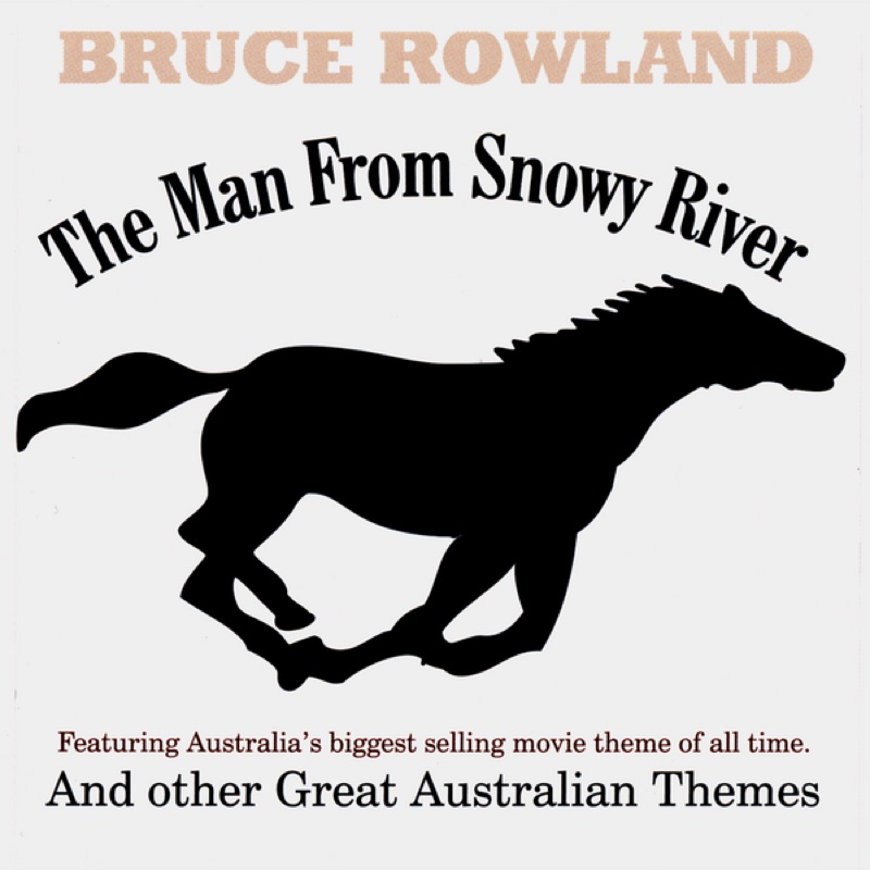 The Man from Snowy River Concert Suite - Bruce Rowland: Song Lyrics ...