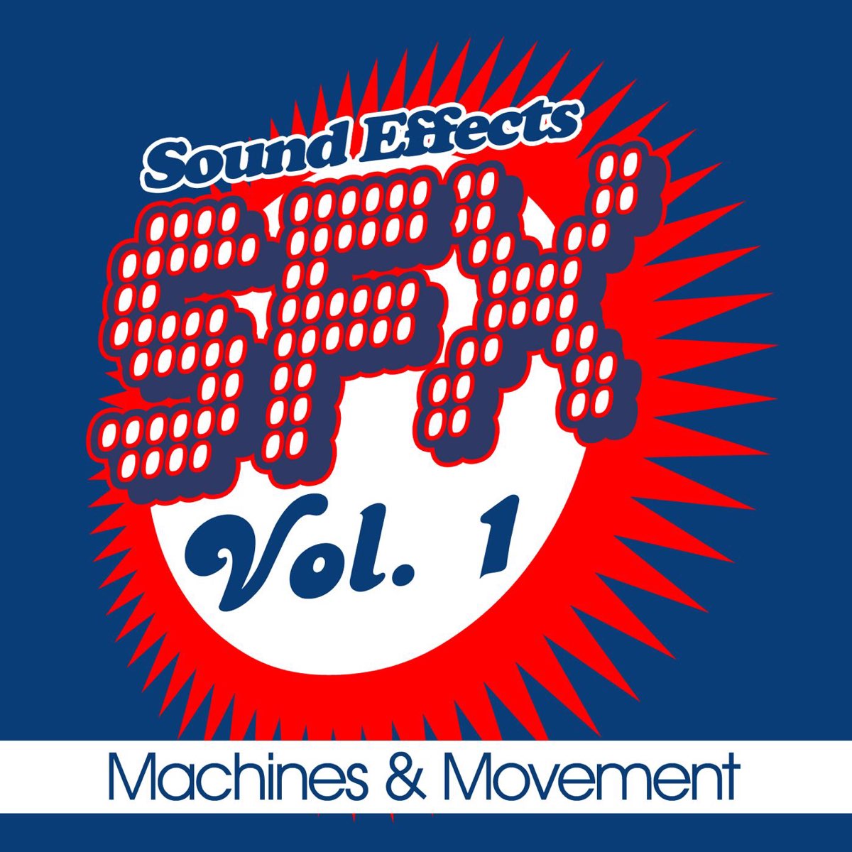 SFX, Vol. 1 - Machines & Movement” álbum de Sound EFX en Apple Music