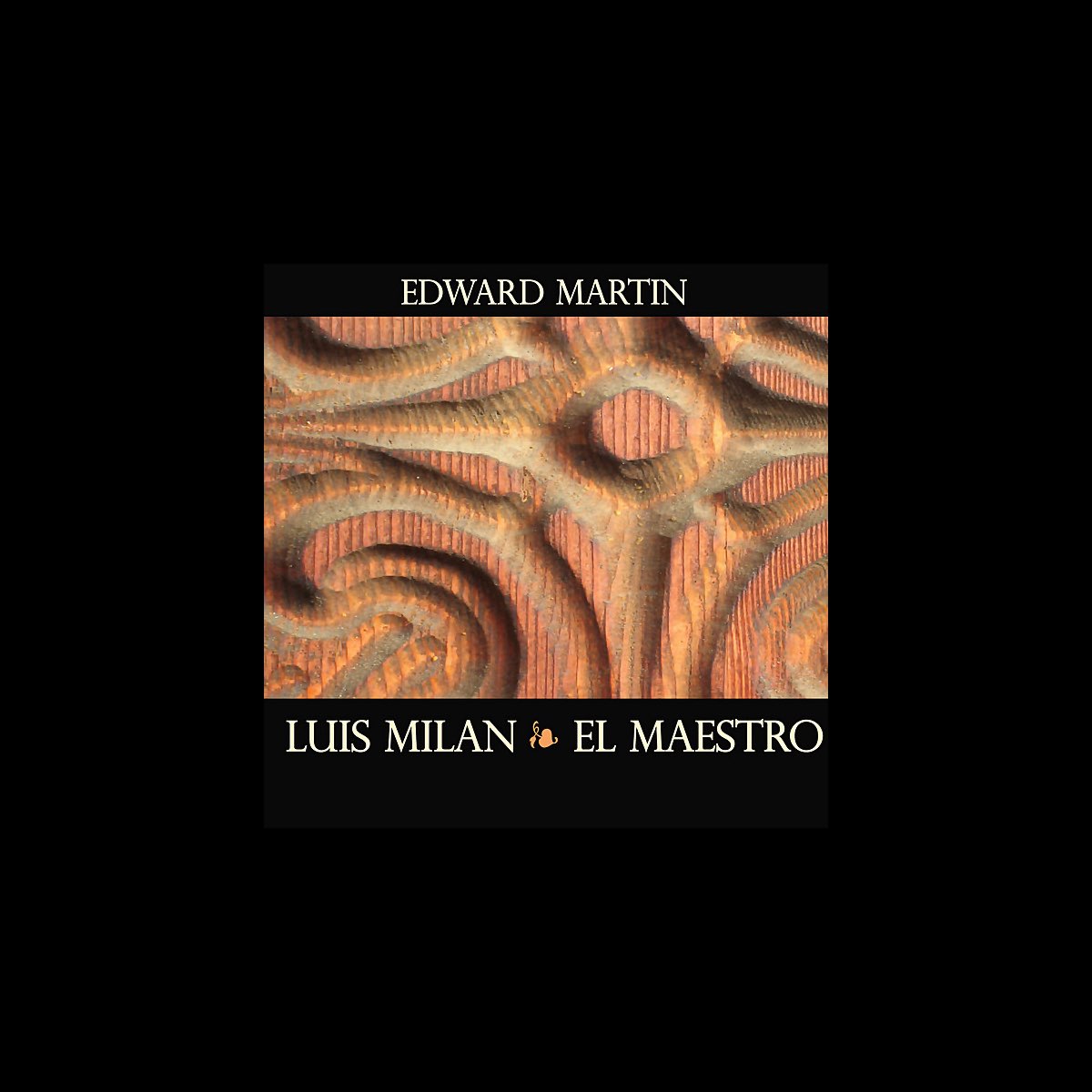 Milan: El Maestro》- Edward Martin的专辑 - Apple Music