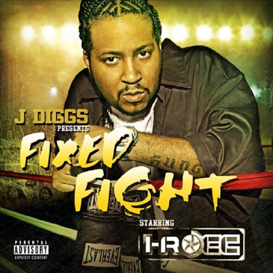 ‎Fixed Fight (J. Diggs Presents) by J. Diggs & I-Rocc on Apple Music