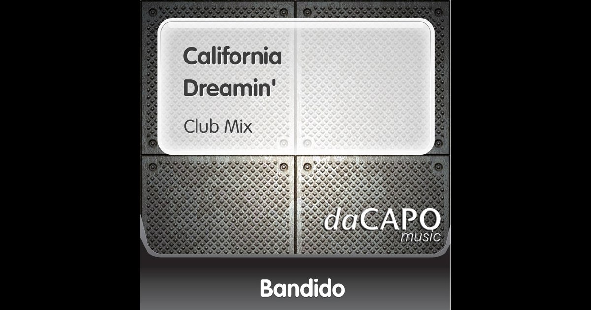 California Dreamin' (Club Mix) - Single》- Bandido的专辑 - Apple Music