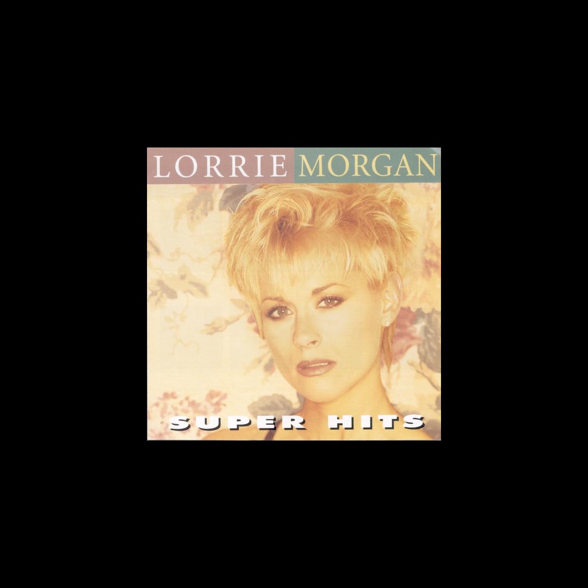 ‎Super Hits - Album by Lorrie Morgan - Apple Music