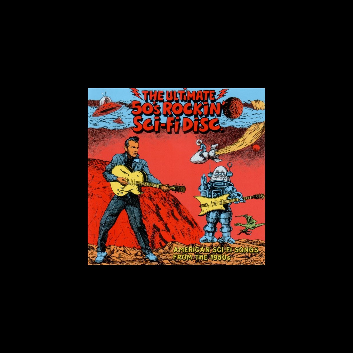 ‎The Ultimate 50's Rockin' Sci-Fi Disc (American Sci-Fi Songs from the ...