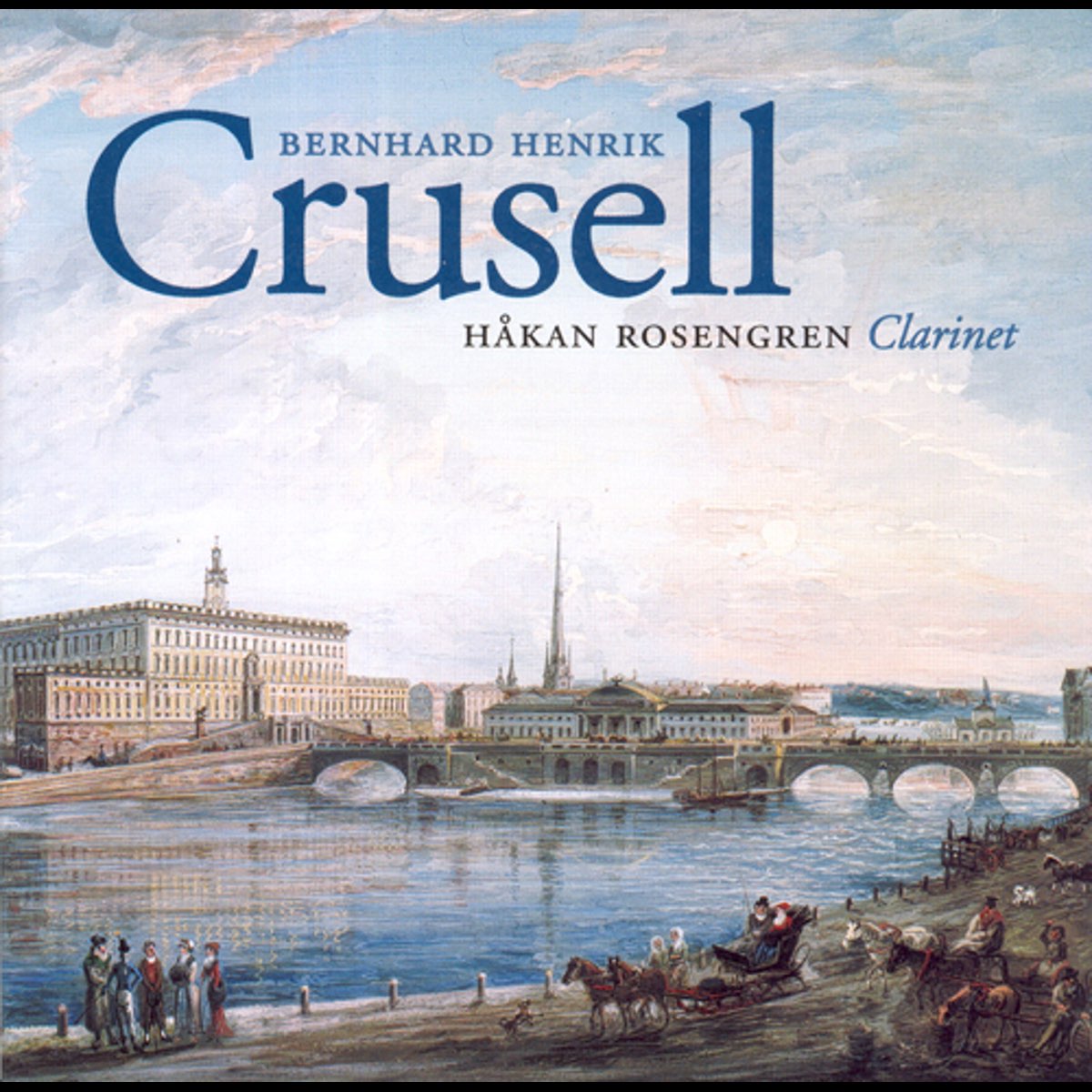 ‎Crusell: Clarinet Concerto in B Flat Major - Clarinet Quartets Nos. 1 ...
