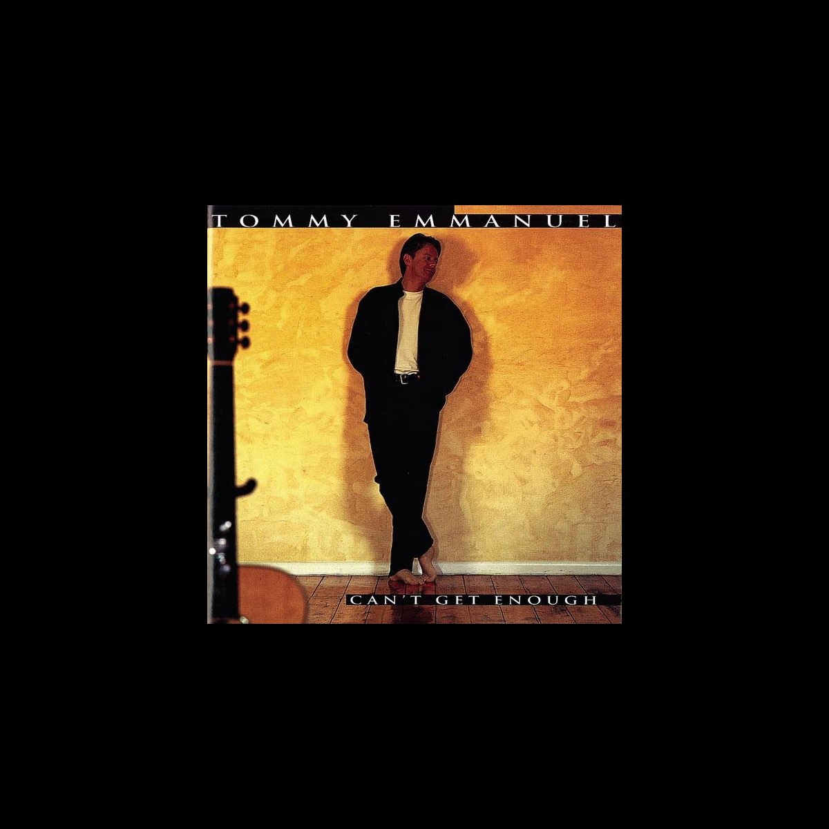 ‎Can't Get Enough - トミー・エマニュエルのアルバム - Apple Music