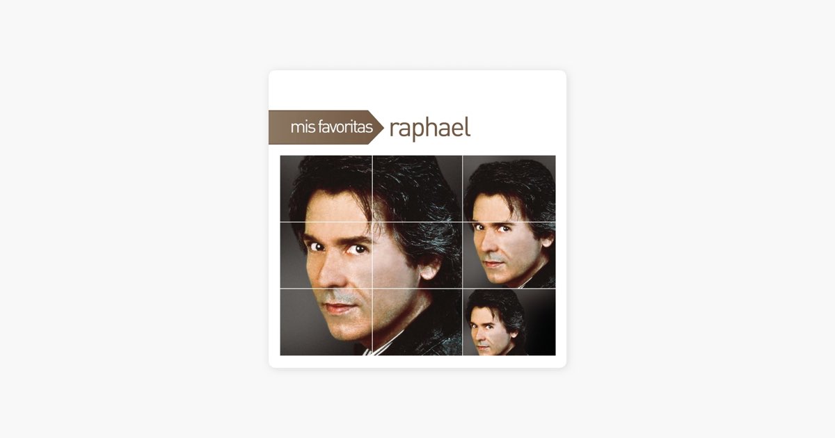 Mis Favoritas: Raphael” álbum de Raphael en Apple Music
