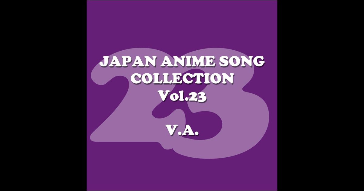 ‎Japan Anime Song Collection, Vol. 23 (Anison Japan) - Various Artists的 ...
