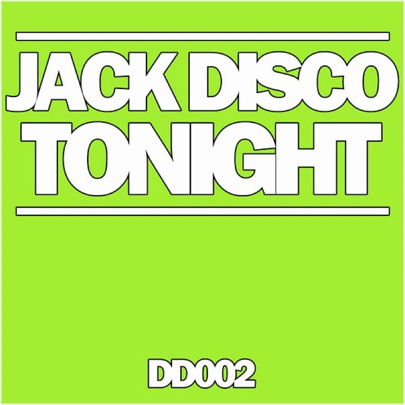 Tonight (Original Mix) - Jack Disco: Song Lyrics, Music Videos & Concerts