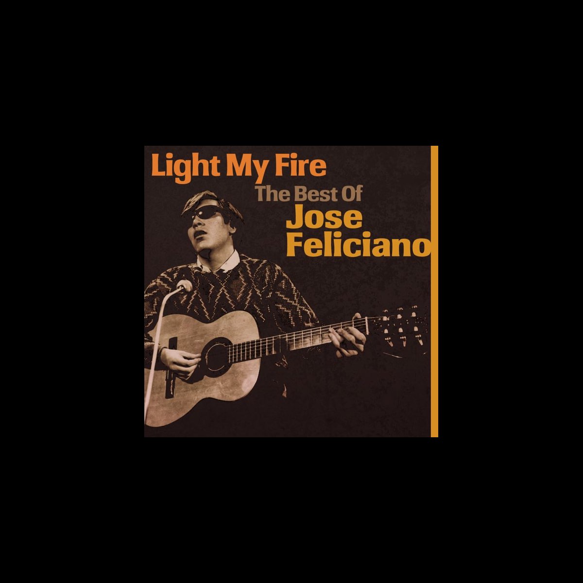 ‎Light My Fire: The Best of José Feliciano - José Feliciano의 앨범 - Apple ...