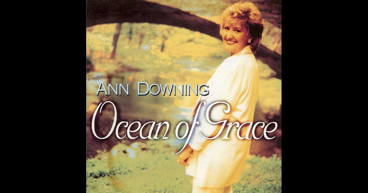 ‎Ocean of Grace - Album by Ann Downing - Apple Music