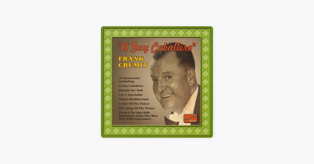 ‎Frank Crumitの「Frank Crumit: A Gay Caballero (1925-1935)」をApple Musicで