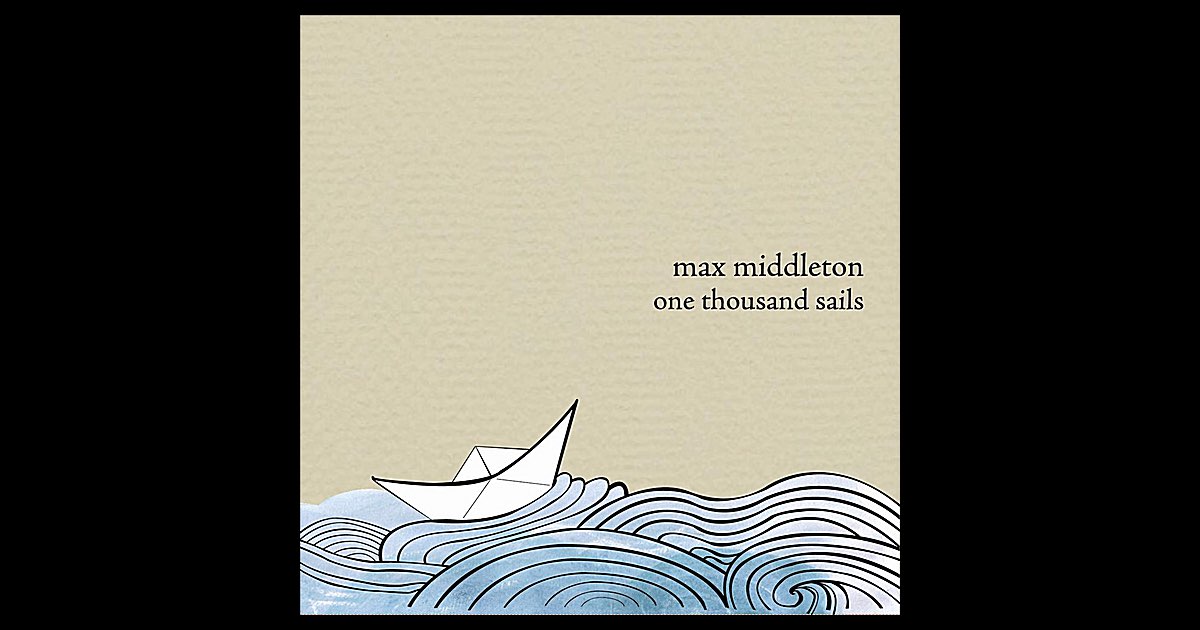 ‎One Thousand Sails - Album by Max Middleton - Apple Music