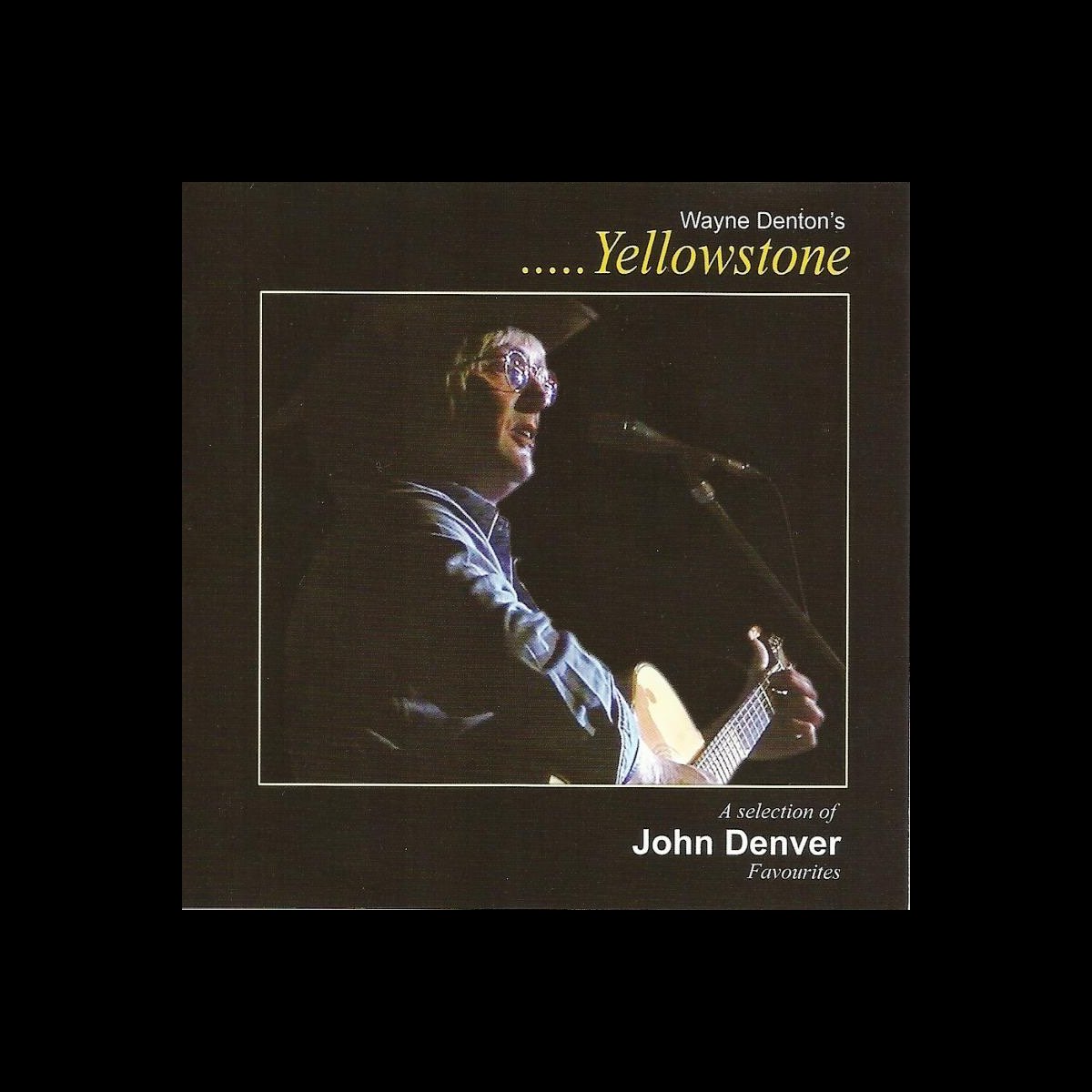 ‎Yellowstone - Wayne Denton's Selection of John Denver Favourites ...