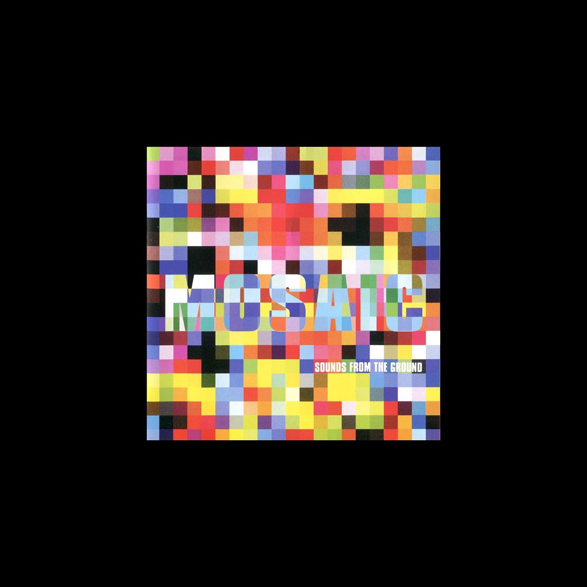‎Mosaic - Album by Sounds from the Ground - Apple Music