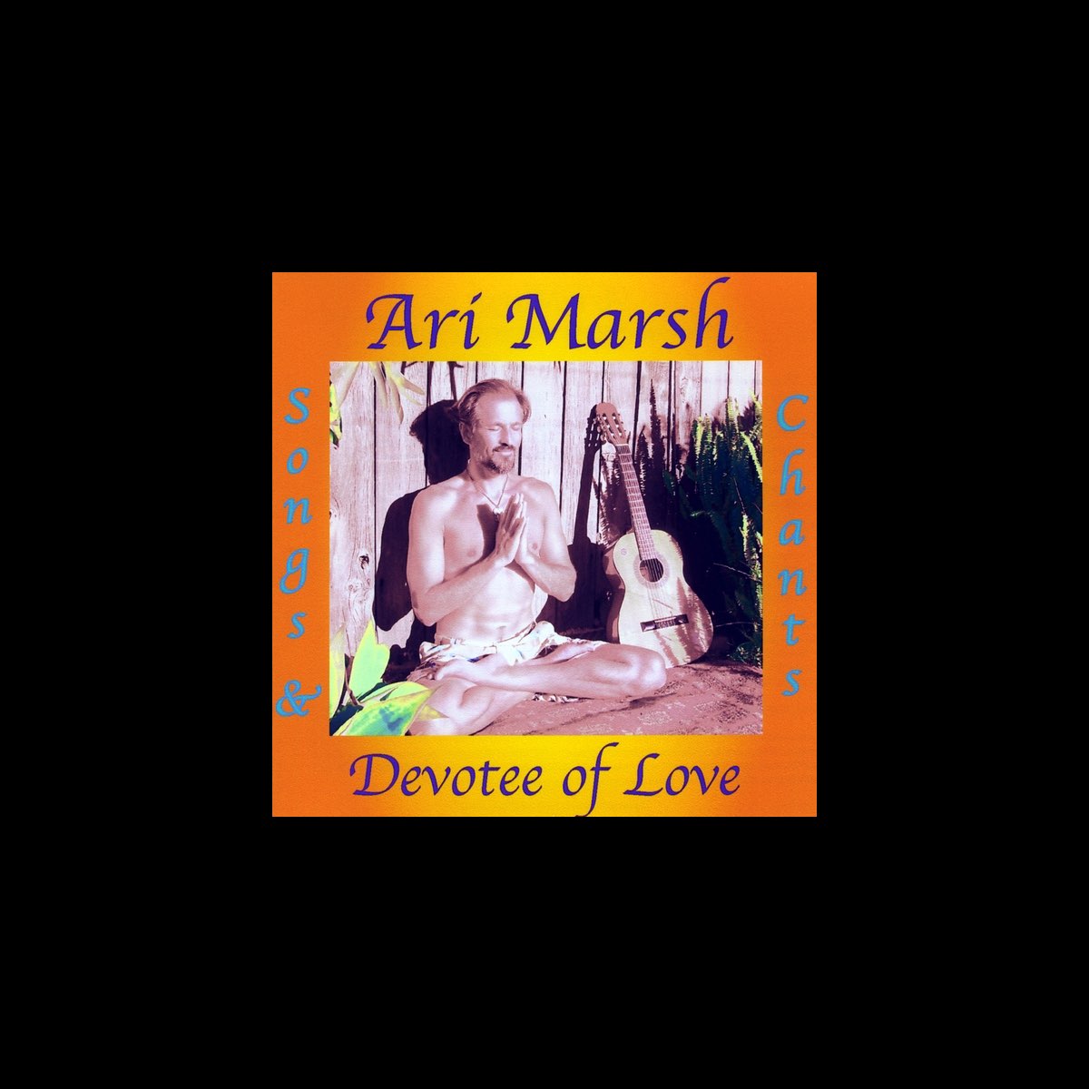 ‎Devotee of Love: Songs & Chants - Album by Ari Marsh - Apple Music