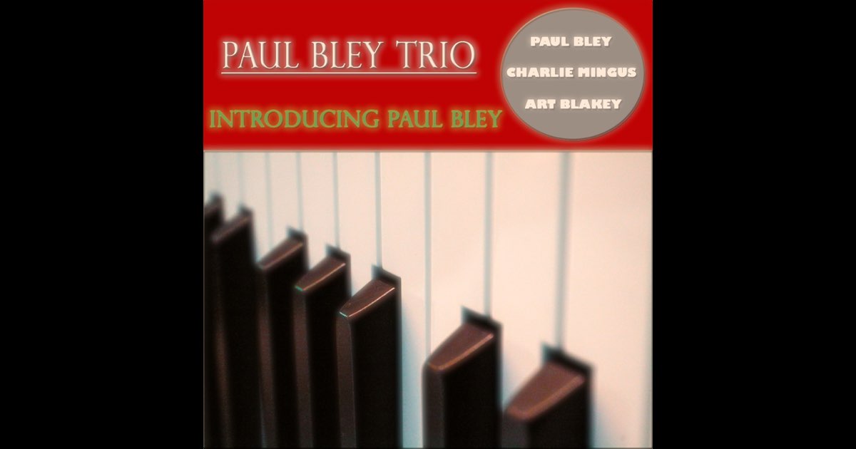 ‎Introducing Paul Bley (Classic Original Album - Remastered) - Album by Paul Bley Trio - Apple Music