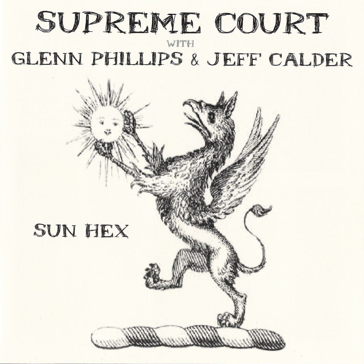 ‎Sun Hex - Album by Supreme Court, Glenn Phillips & Jeff Calder - Apple Music