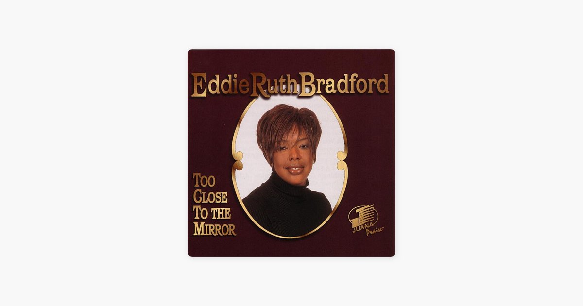 ‎Too Close to the Mirror - Song by Eddie Ruth Bradford - Apple Music