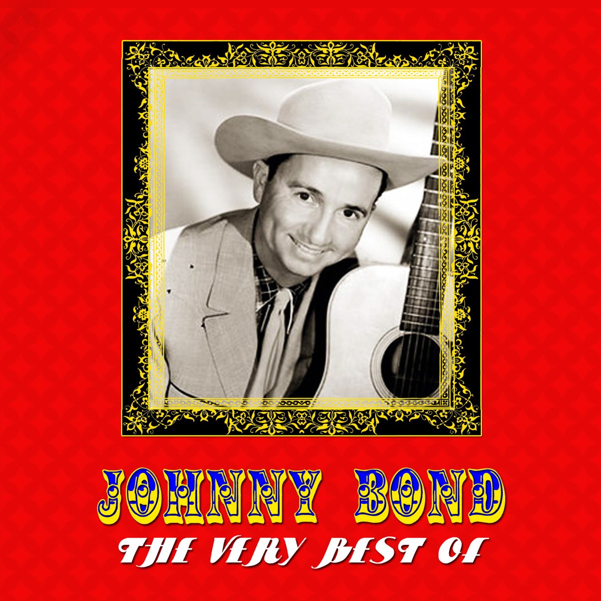 ‎The Very Best Of – Album par Johnny Bond – Apple Music