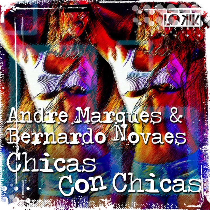 Chicas com Chicas (Rafael Noronha Remix) [Rafael Noronha Remix] - Andre Marques & Bernardo ...