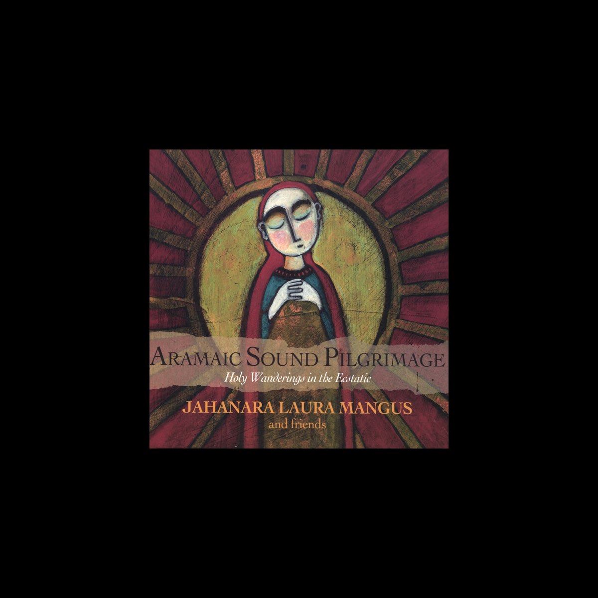 ‎Aramaic Sound Pilgrimage - Holy Wanderings In the Ecstatic - Album by ...