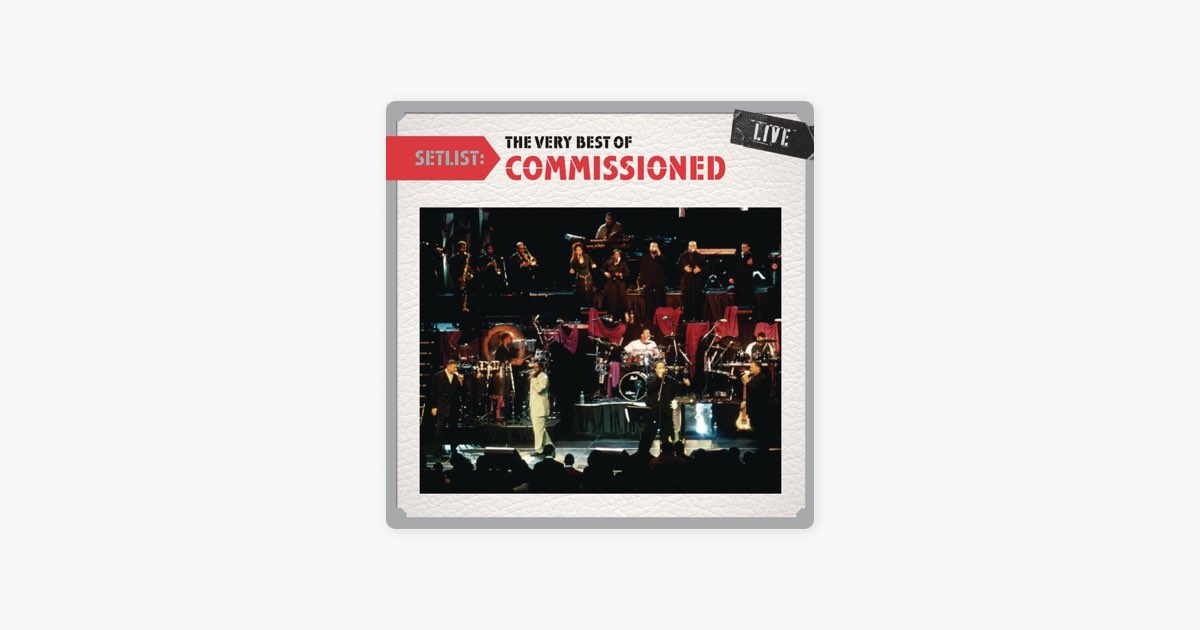 ‎Setlist: The Very Best of Commissioned (Live) - Album by Commissioned ...