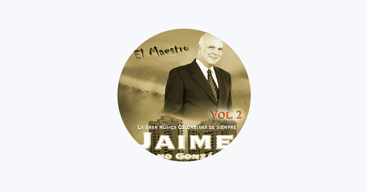 ‎Jaime Llano Gonzalez en Apple Music