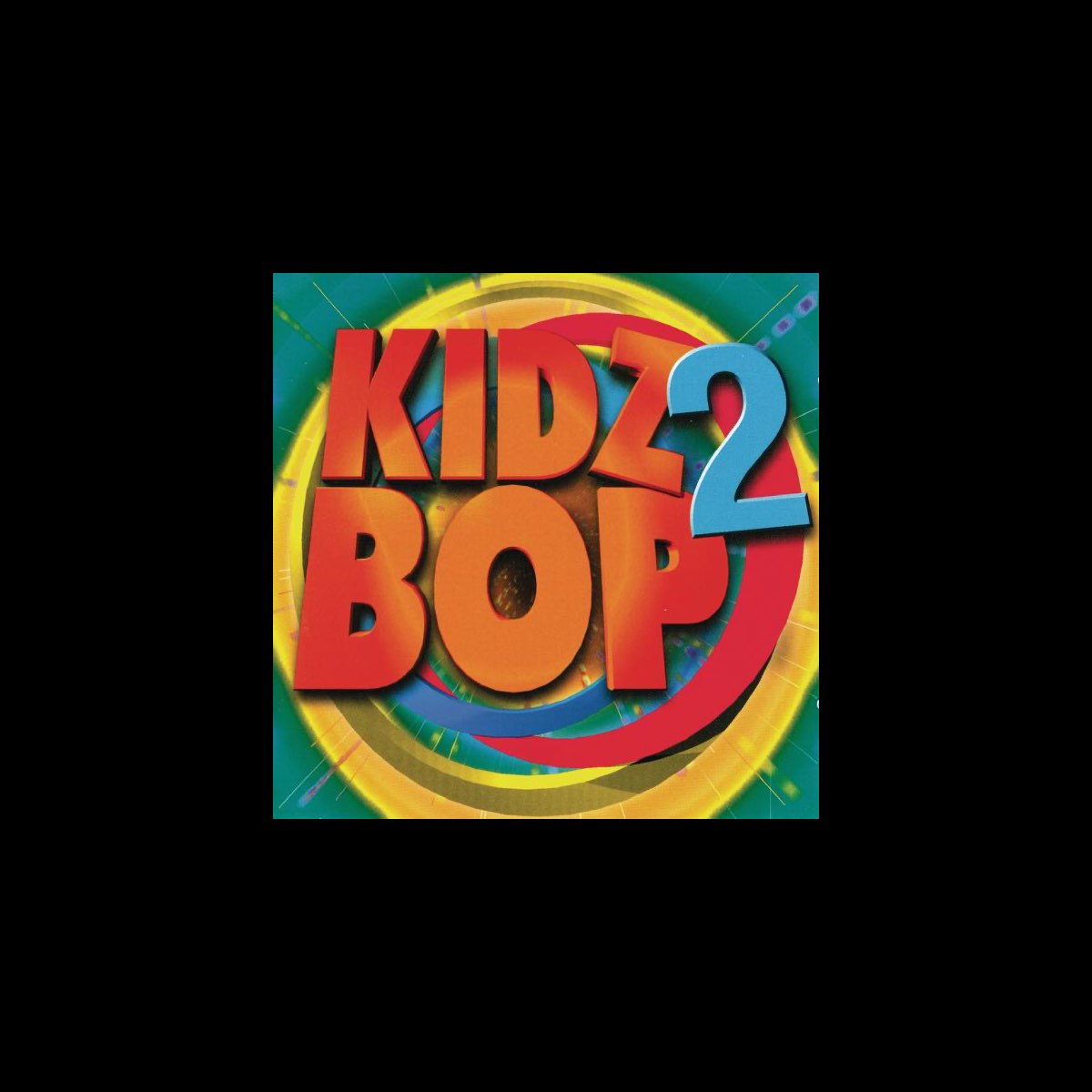 ‎Kidz Bop, Vol. 2 - Album by KIDZ BOP Kids - Apple Music
