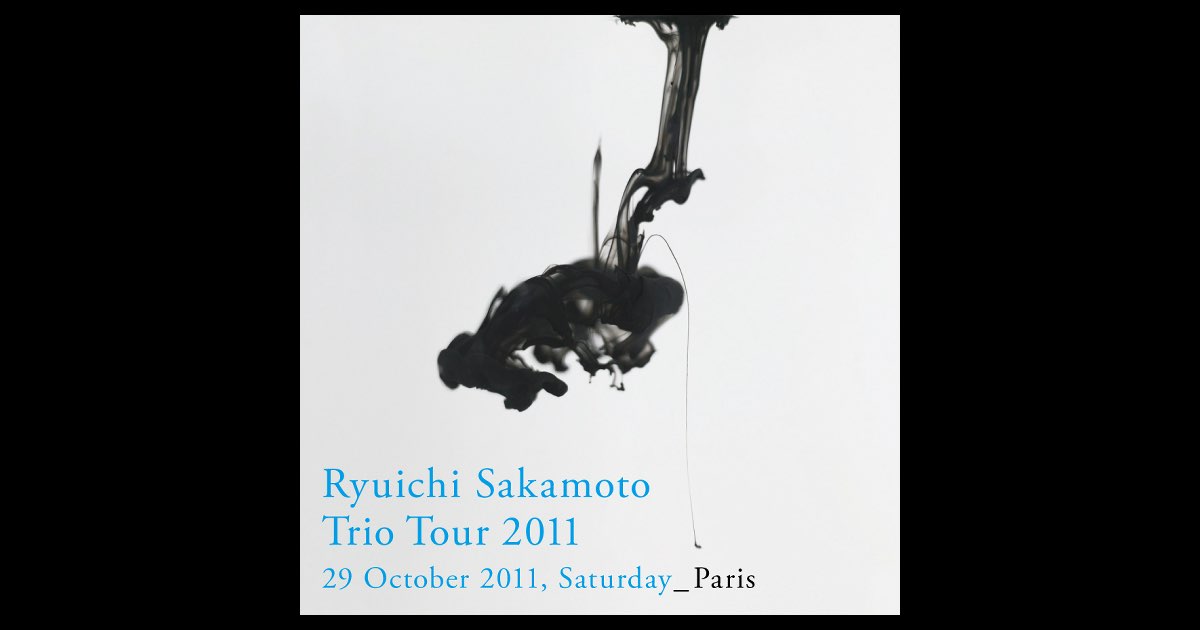‎Ryuichi Sakamoto: Trio Tour 2011 - 29 October 2011, Saturday - Paris ...