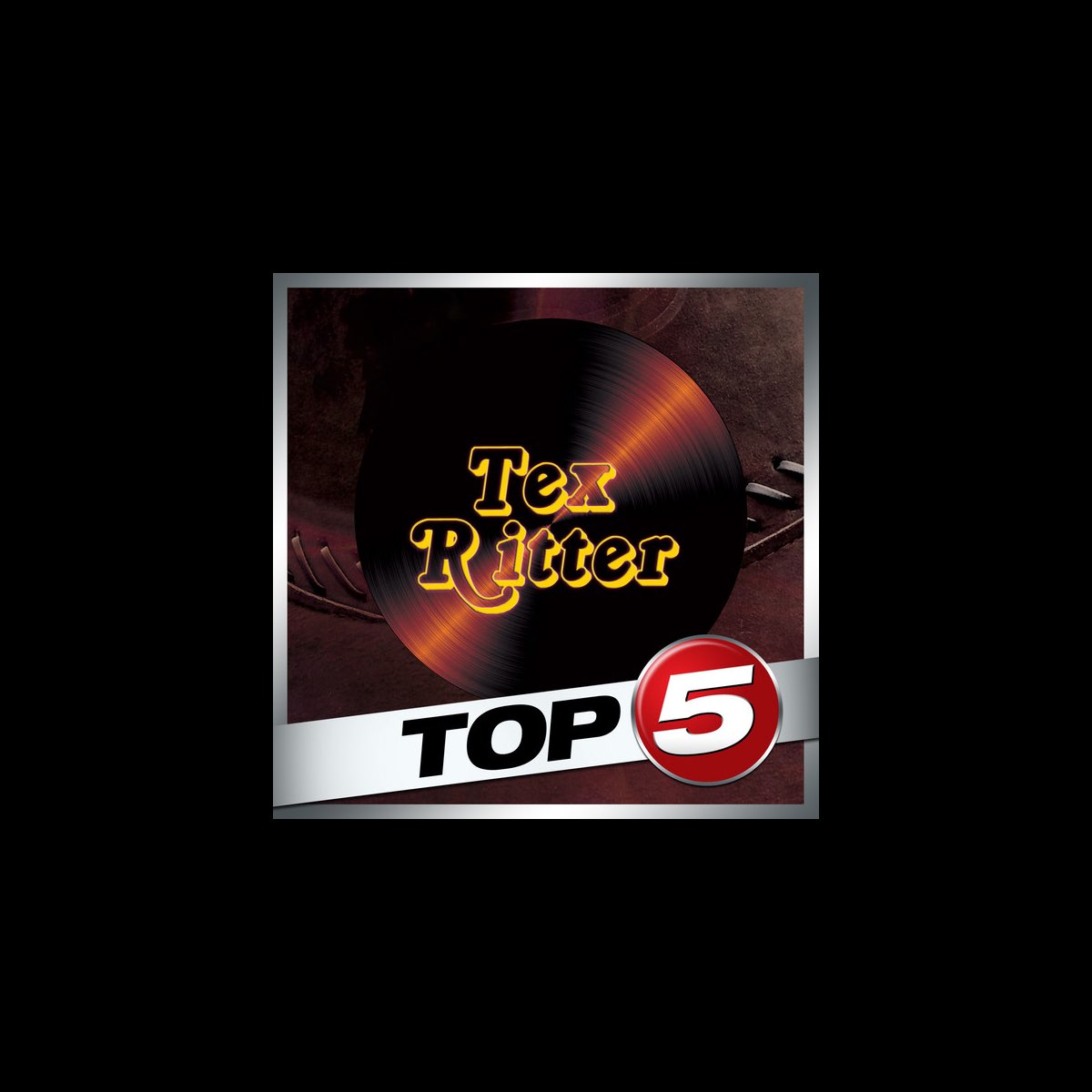 ‎Top 5: Tex Ritter - EP - Album by Tex Ritter - Apple Music