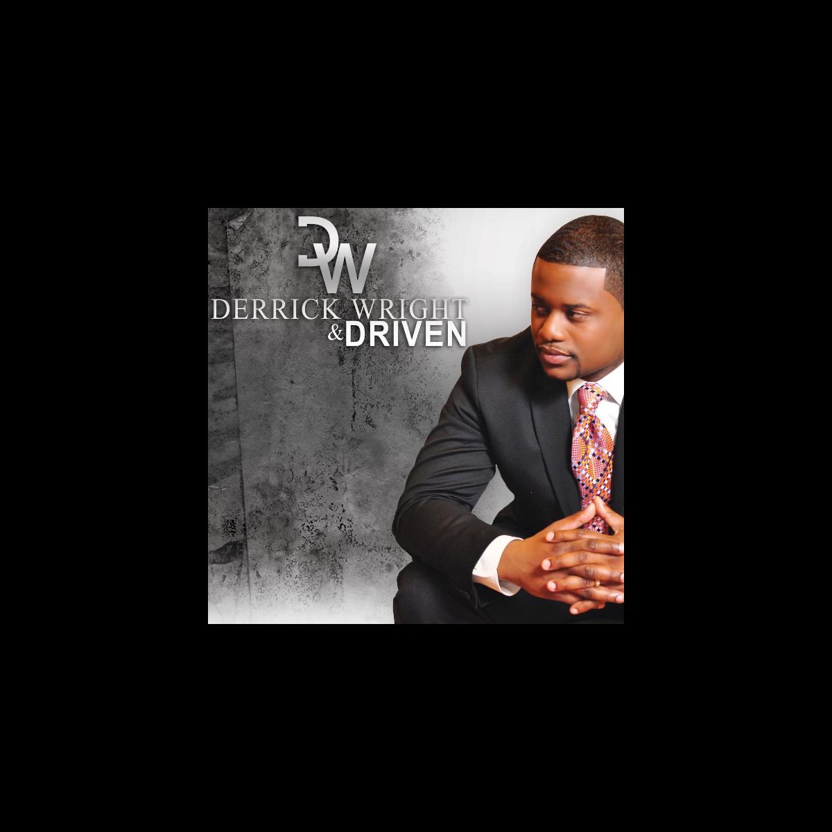 ‎Derrick Wright & Driven – Album von Derrick Wright & Driven & Dr.Iven – Apple Music