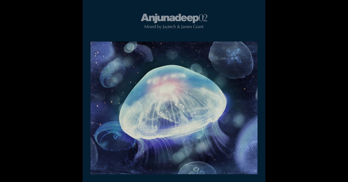 Anjunadeep 02 (Mixed by Jaytech & James Grant)” álbum de Jaytech & James Grant en Apple Music