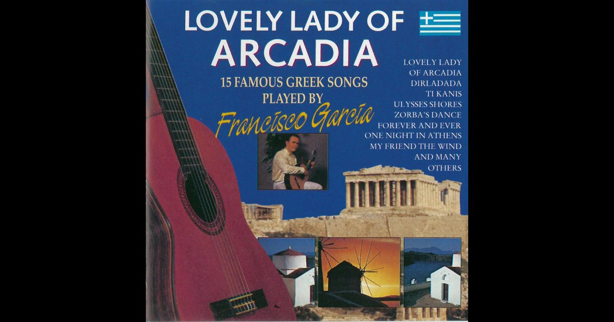 ‎Lovely Lady of Arcadia (15 Famous Greek Songs) - Francisco Garcia의 앨범 ...