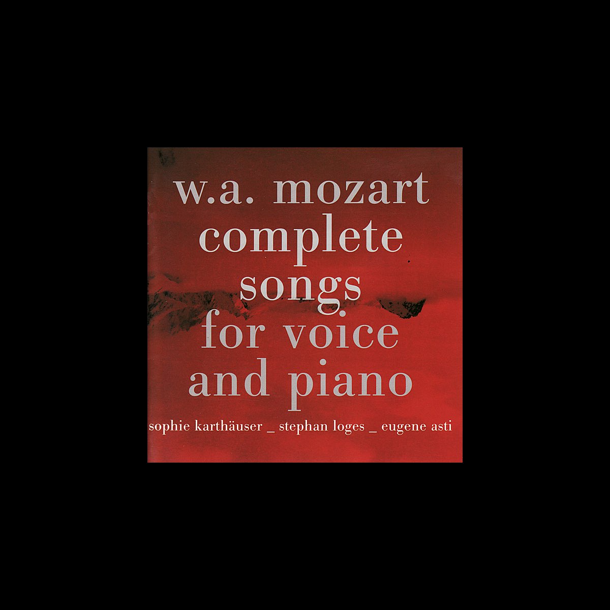 ‎Mozart: Complete Songs de Sophie Karthäuser, Stephan Loges & Eugene ...