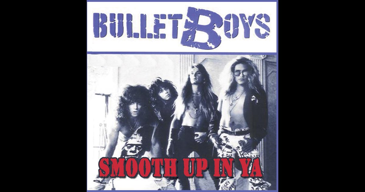 ‎Smooth Up In Ya - Album by Bulletboys - Apple Music