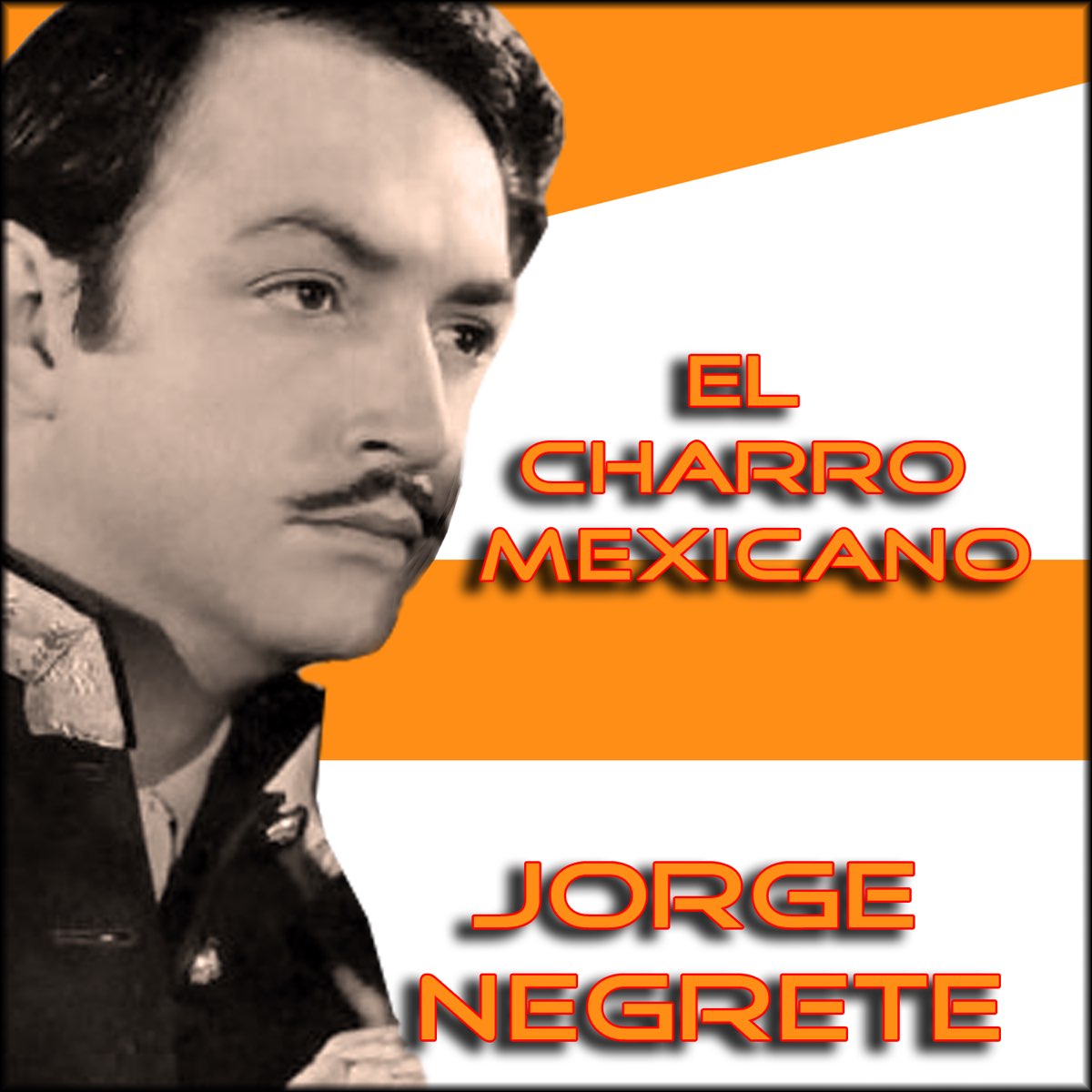 ‎El Charro Mexicano - Album by Jorge Negrete - Apple Music