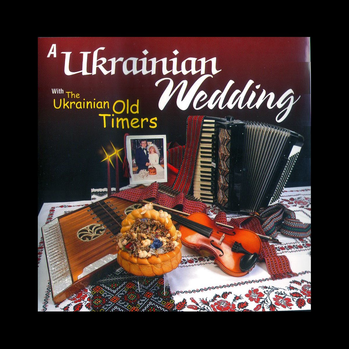 ‎A Ukrainian Wedding, Vol. 1 - Album by The Ukrainian Oldtimers - Apple ...