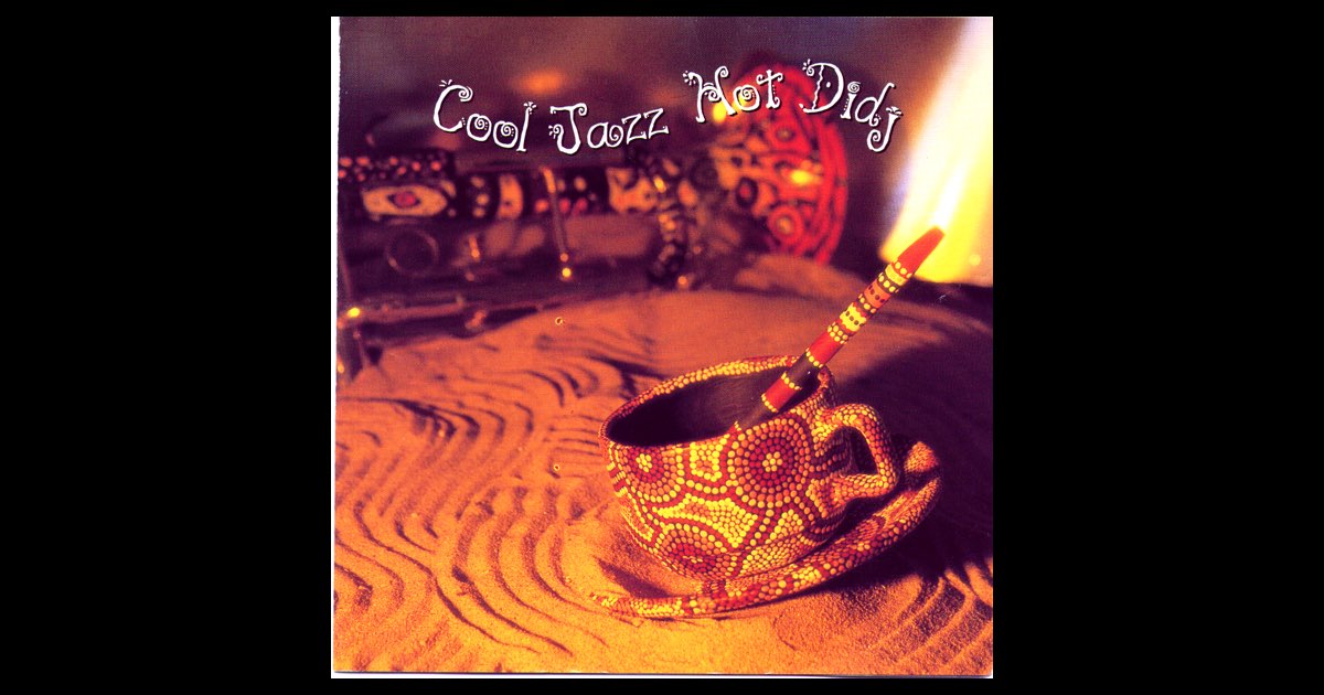 ‎Cool Jazz Hot Didj - Album by Ash Dargan - Apple Music