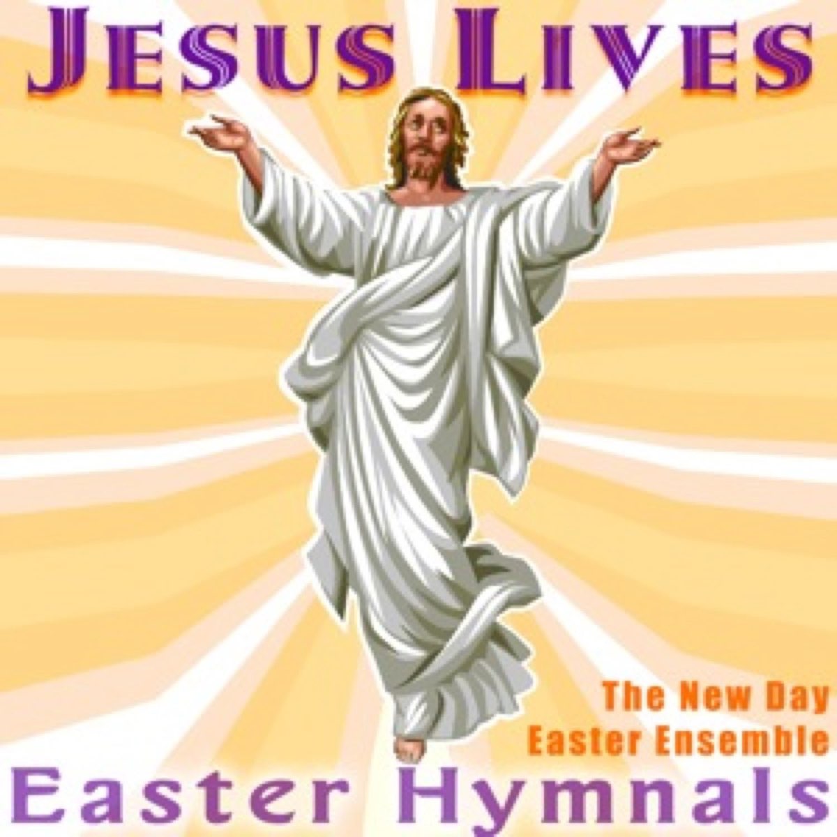 ‎Jesus Lives Easter Hymnals - Album by The New Day Easter Ensemble - Apple Music