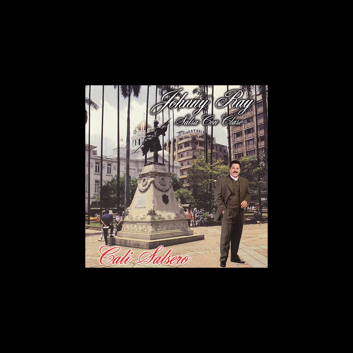‎Cali Salsero - Album by Johnny Ray Salsa Con Clase - Apple Music