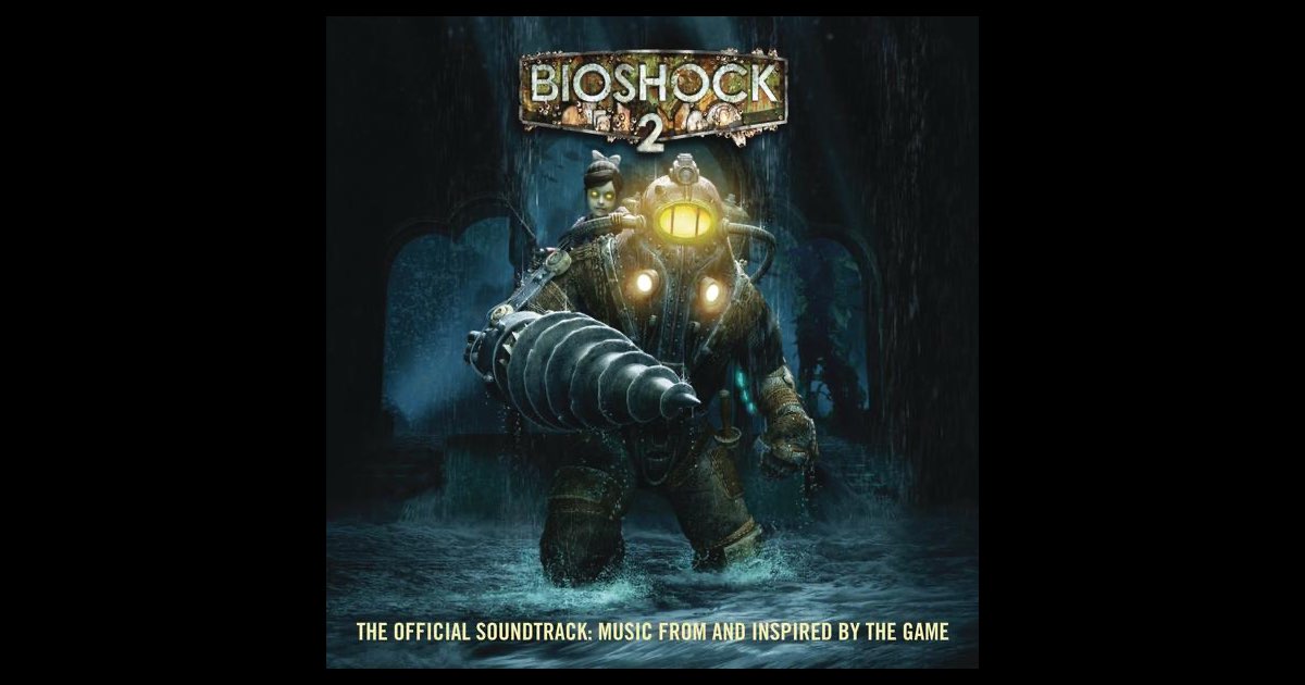 BioShock 2 (The Official Soundtrack: Music from and Inspired By the ...