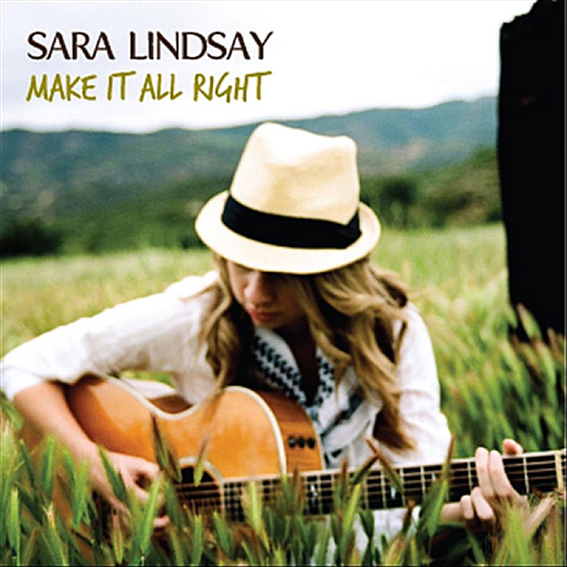 Make It All Right Sara Lindsay Song Lyrics Music Videos Concerts